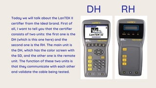Parts and functions of the LanTEK II certifier of the ideal brand | PPT