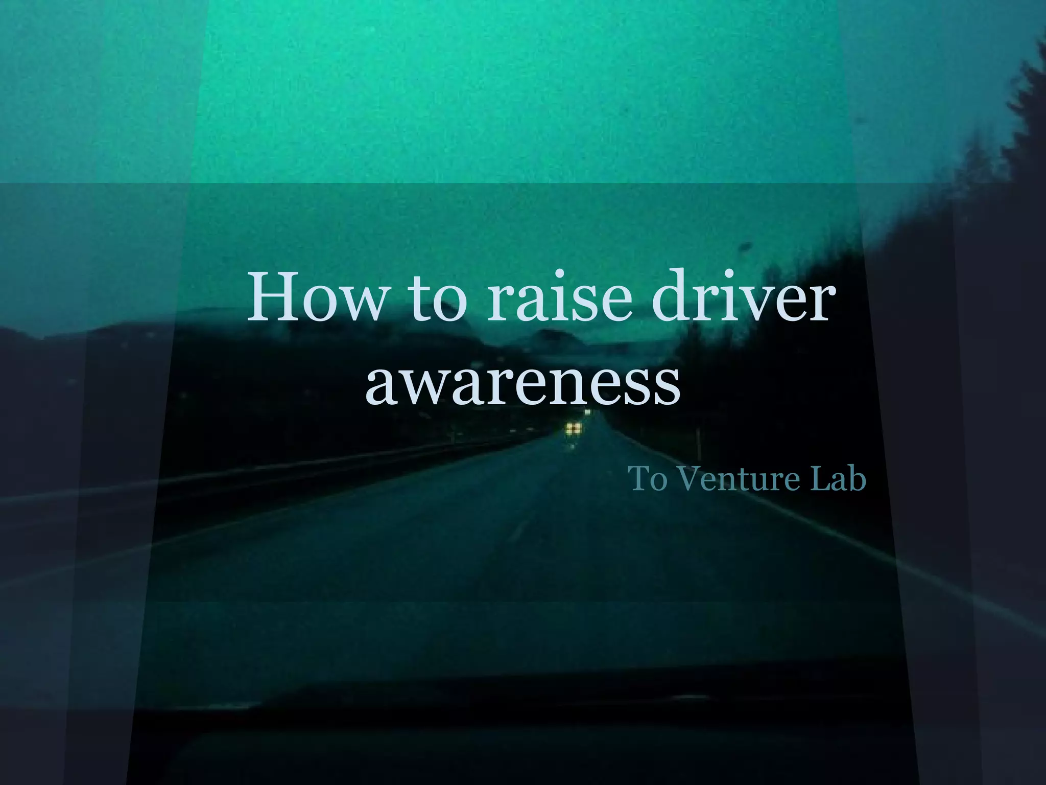 How To Raise Driver Awareness | PPT
