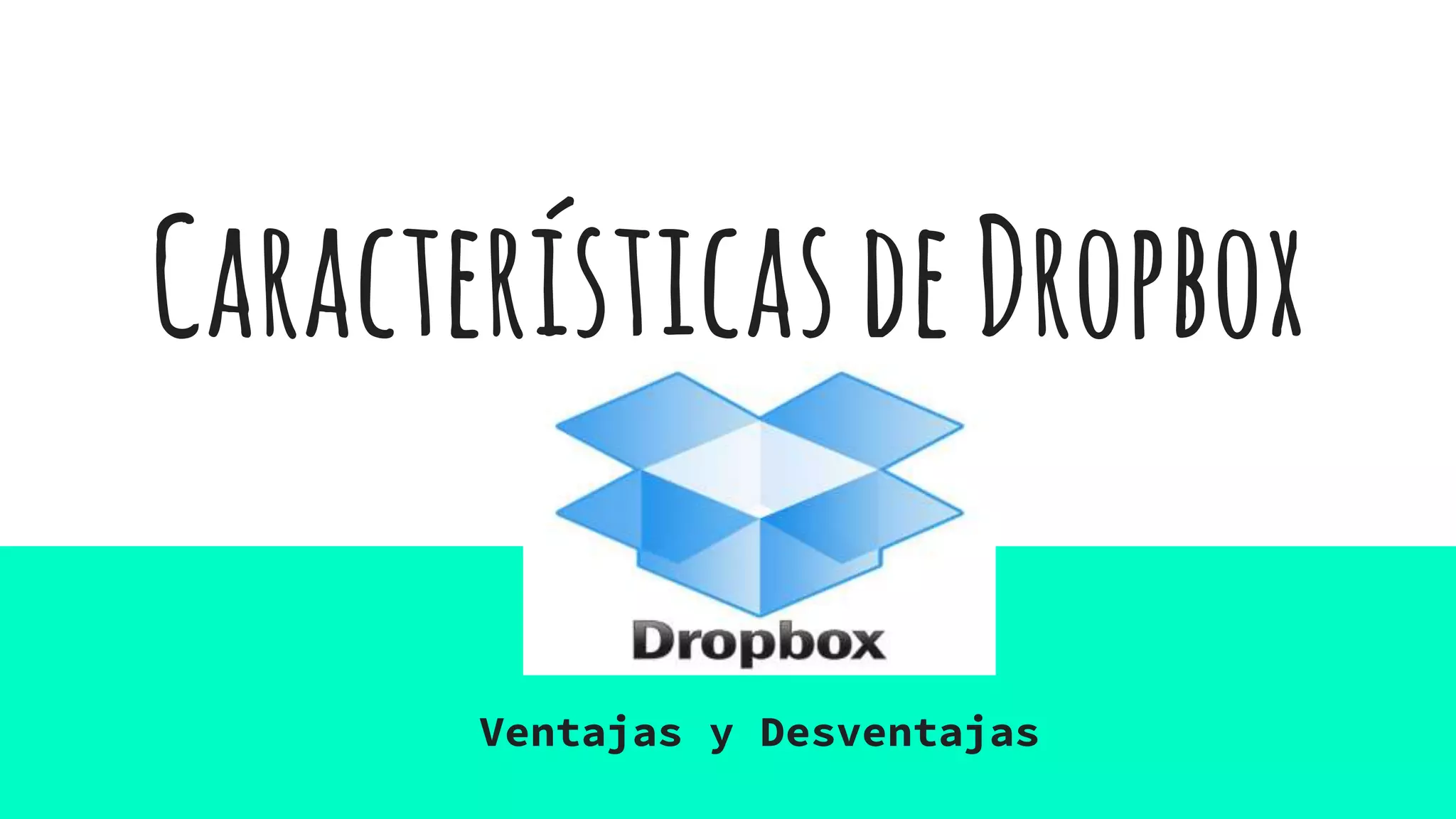 Caracteristicas de Dropbox (Ventajas y Desventajas) | PPTX