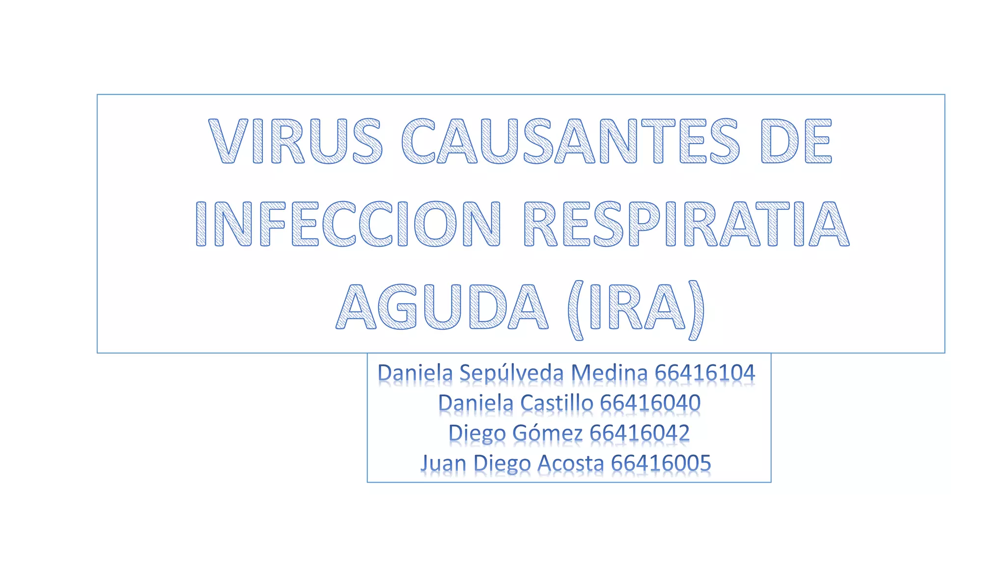 Virus Causantes De Infeccion Respiratoria Aguda Ira Ppt