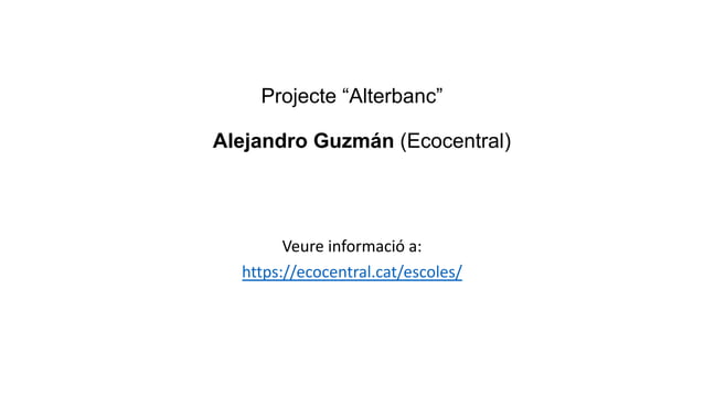 Alejandro Guzmán - Projecte “Alterbanc” | PPT