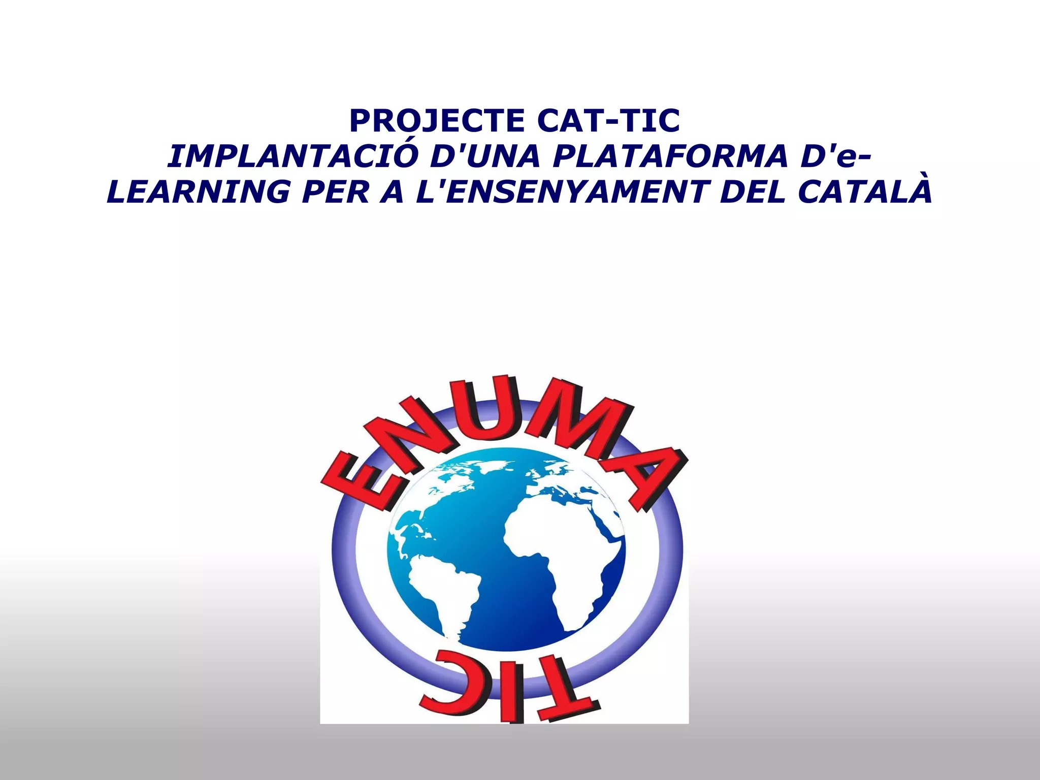 Enumatic Projecte CAT TIC | PPT