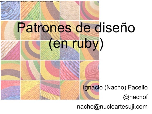 Patrones de diseño (en Ruby) — RubyConf Uruguay 2010 | PPT