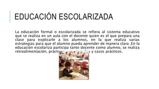 Presentacion. educación presencial y escolarizada | PPTX