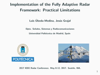 Implementation of the fully adaptive radar framework: Practical ...