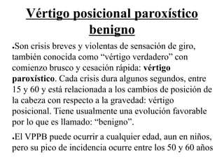 Vértigo posicional paroxístico benigno | PPTX