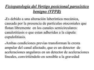 Vértigo posicional paroxístico benigno | PPTX