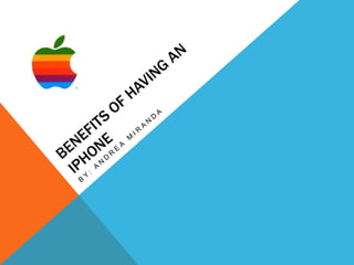 Benefits of having an iPhone | PPTX
