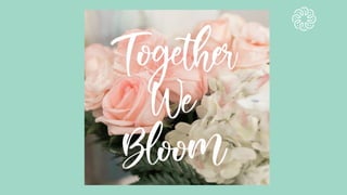 Together We Bloom