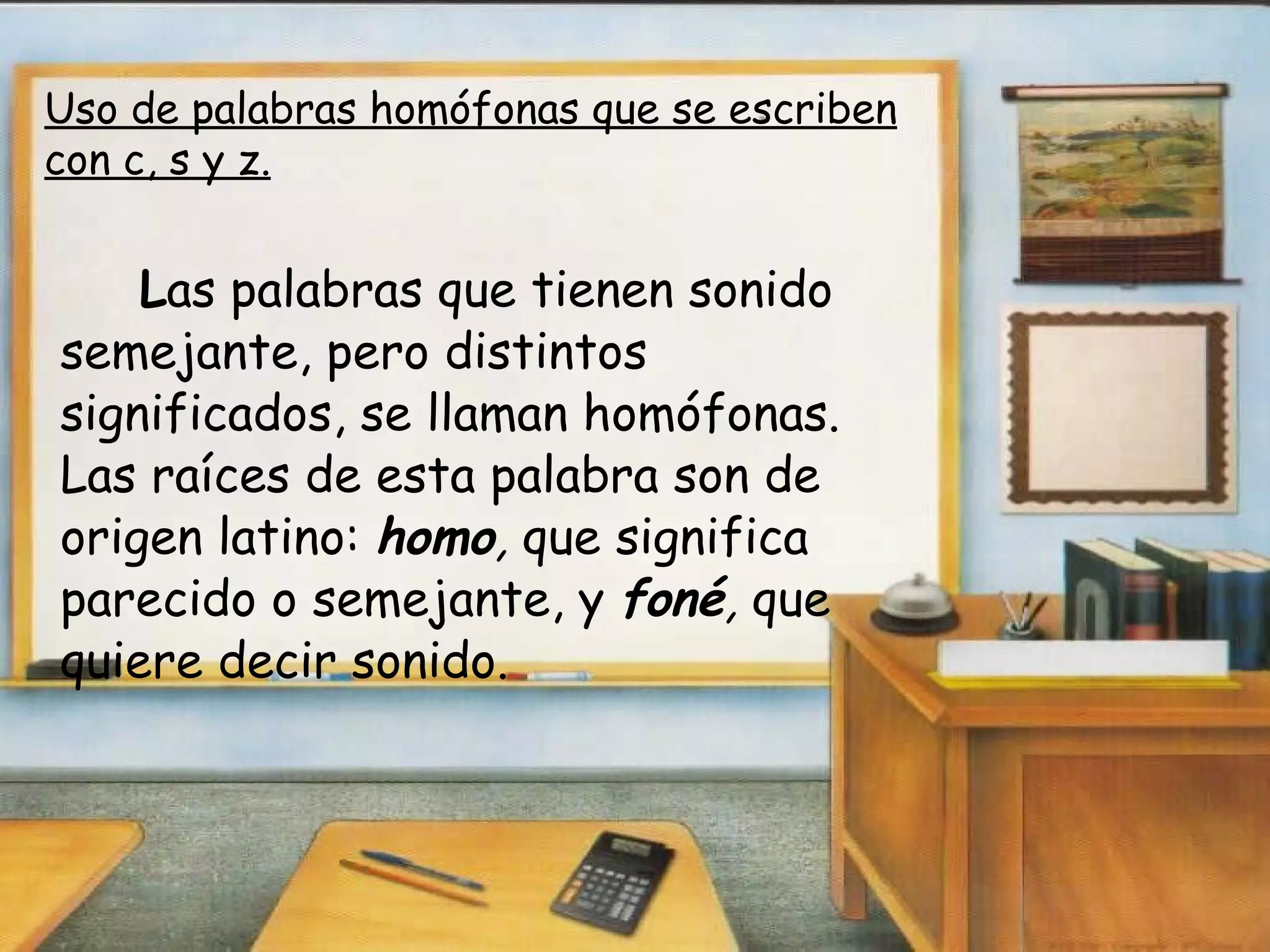 Palabras homófonas y el uso de la C,S y Z | PPT
