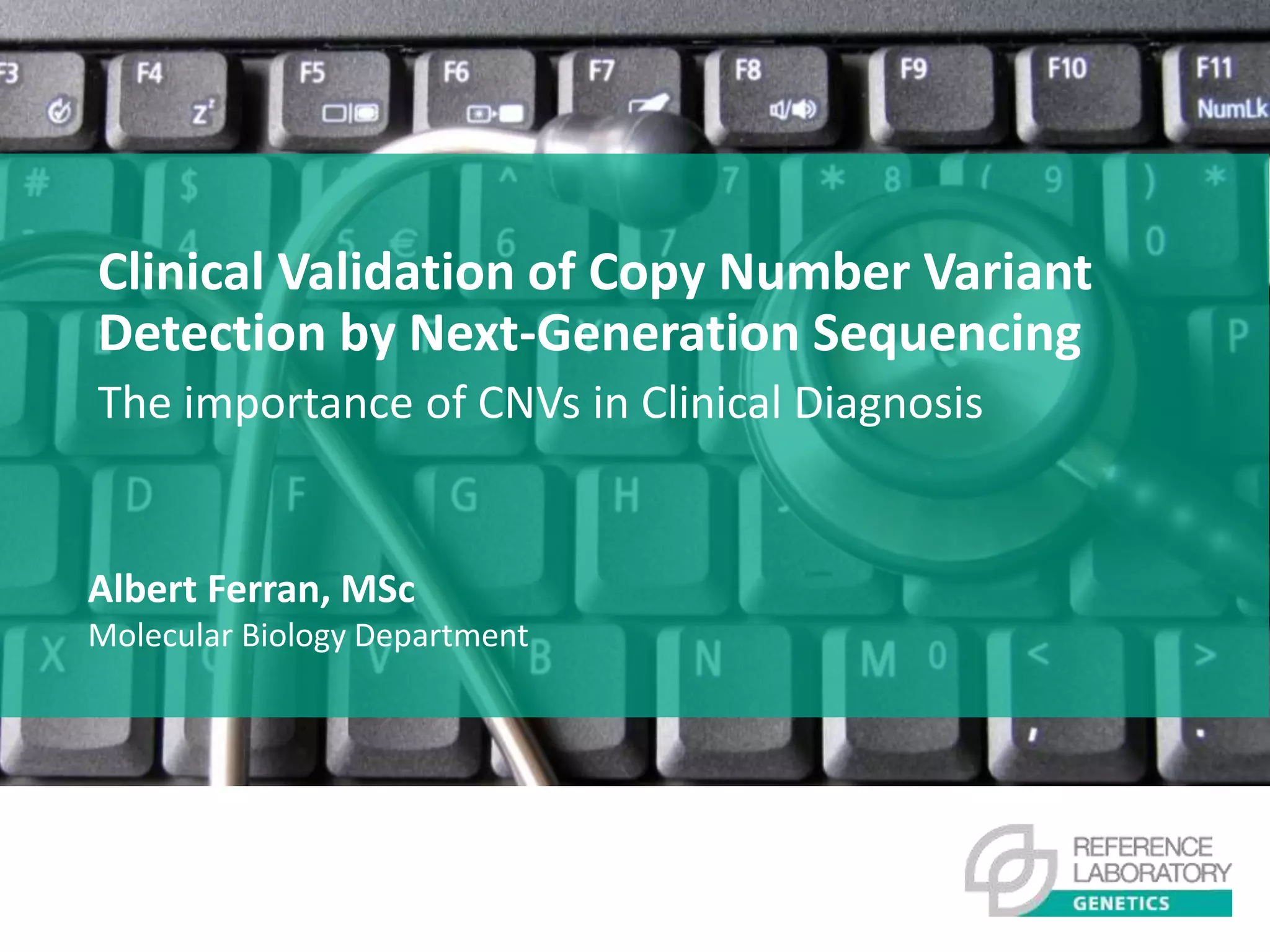 Clinical Validation of Copy Number Variant Detection by Next-Generation Sequencing (NGS) | PPT