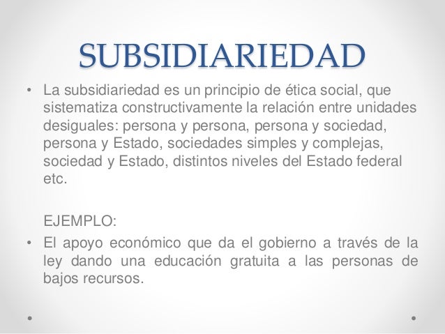 SUBSIDIARIEDAD, INTERDEPENDENCIA, DEPENDENCIA Y INDEPENDENCIA