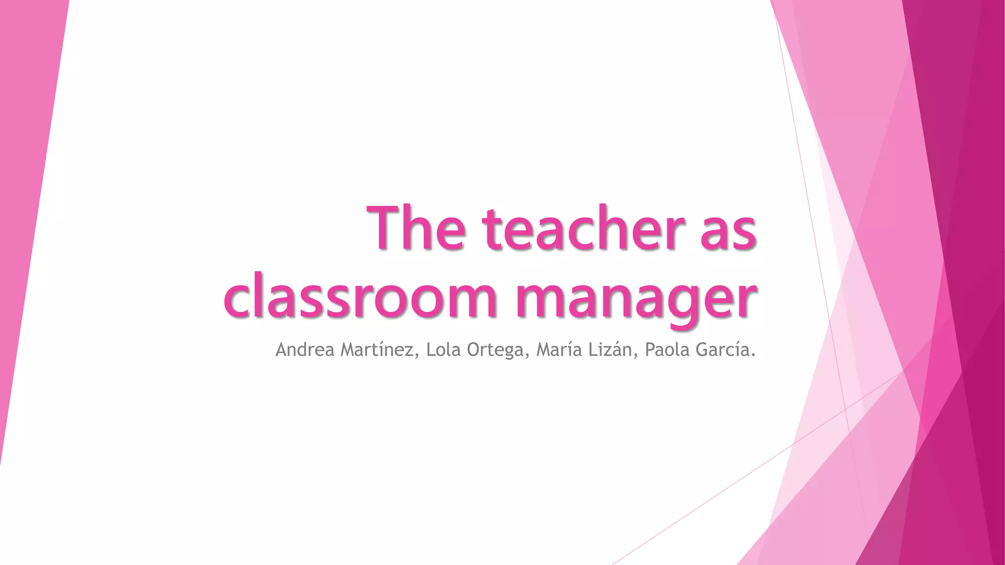 THE TEACHER AS CLASSROOM MANAGER | PPTX