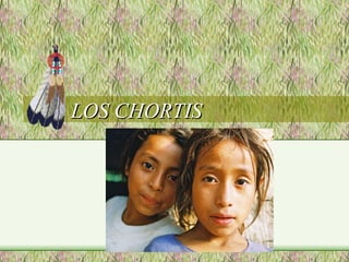 ETNIAS PECH Y CHORTIS DE HONDURAS | PPT