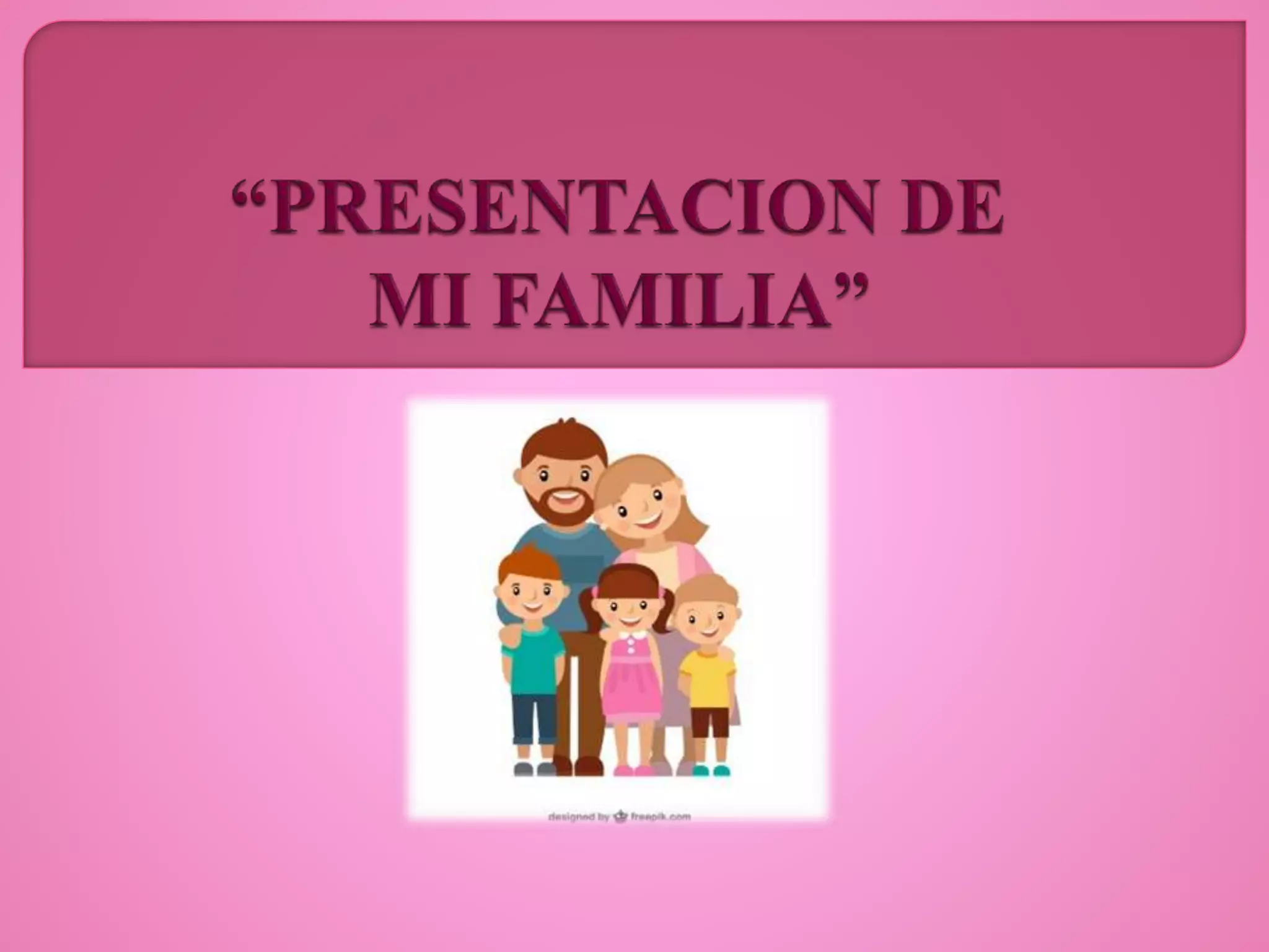 Presentacion de mi familia | PPTX