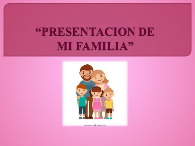 Presentacion de mi familia | PPTX