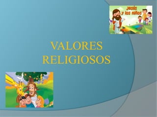 VALORES RELIGIOSOS | PPTX