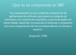 Desarrollo de Software Basado en Componentes | PPT