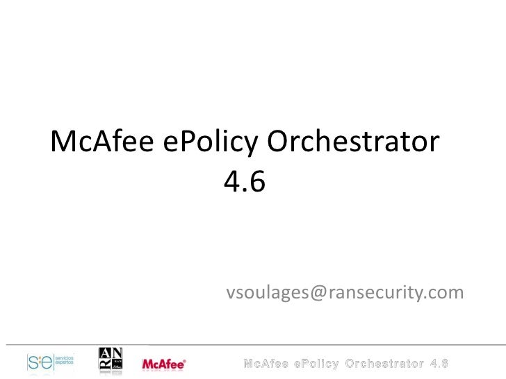 Mcafee epolicy orchestrator 4 6 5 168 : prevlabhou