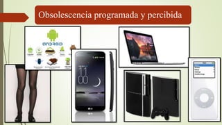Obsolescencia Programada (Necesidad o Capitalismo) | PPTX