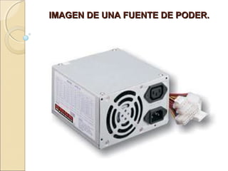 Presentacion fuentes de poder | PPT