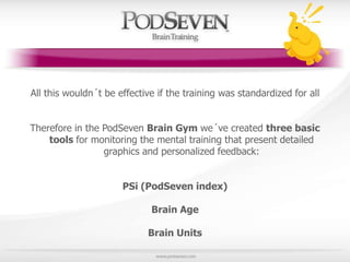 PodSeven Brain Gym | PPTX