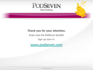 PodSeven Brain Gym | PPTX