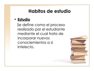 Presentacion Habitos De Estudios | PPT