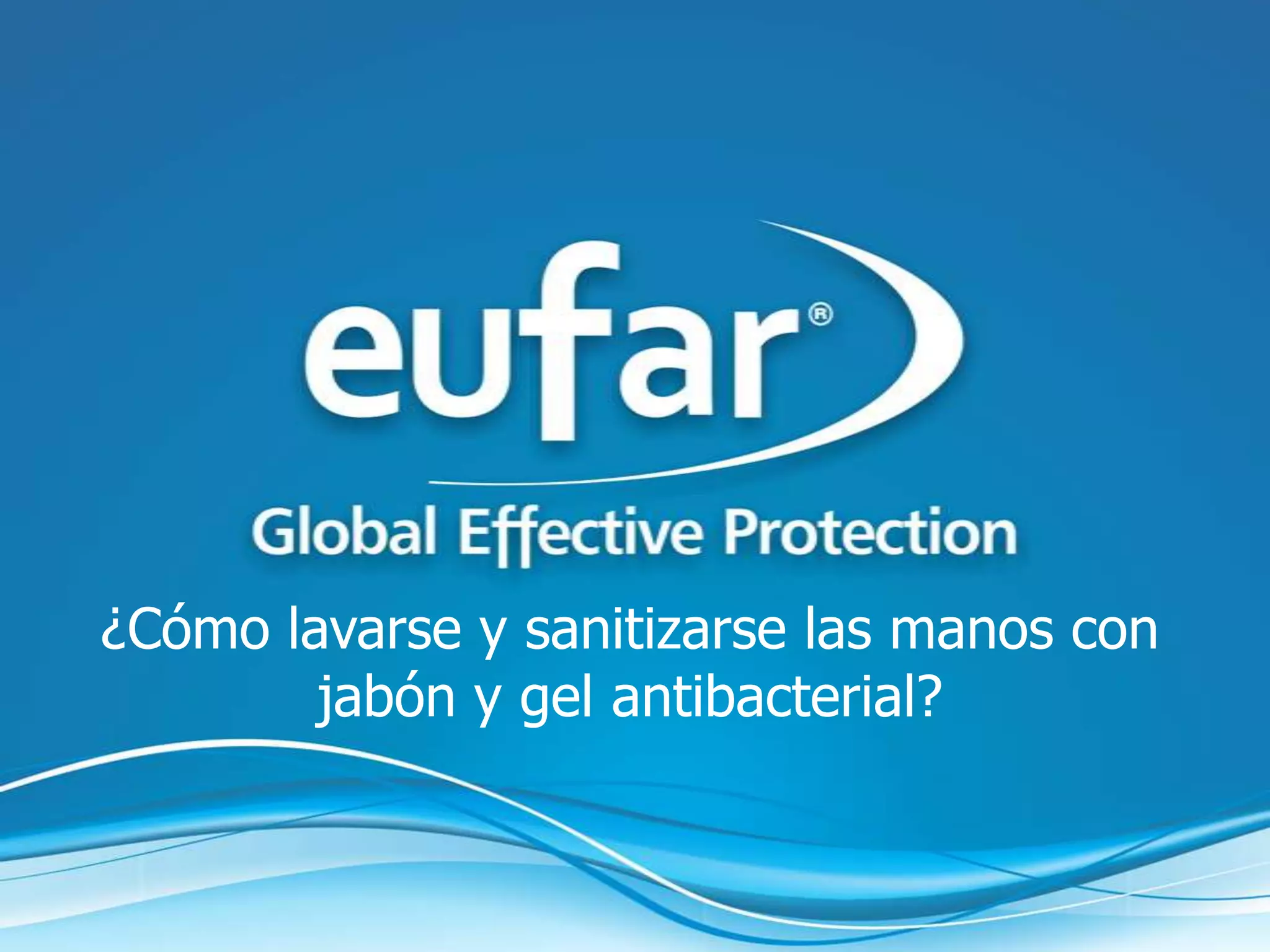 Lavado y sanitización e higiene de manos Eufar | PPTX