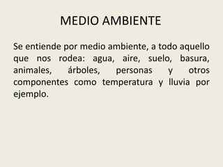 PRESENTACION MEDIO AMBIENTE Y SUS COMPONENTES.pptx