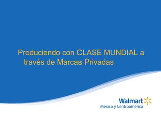 Produciendo con Clase Mundial a través de Marcas Privadas | PDF