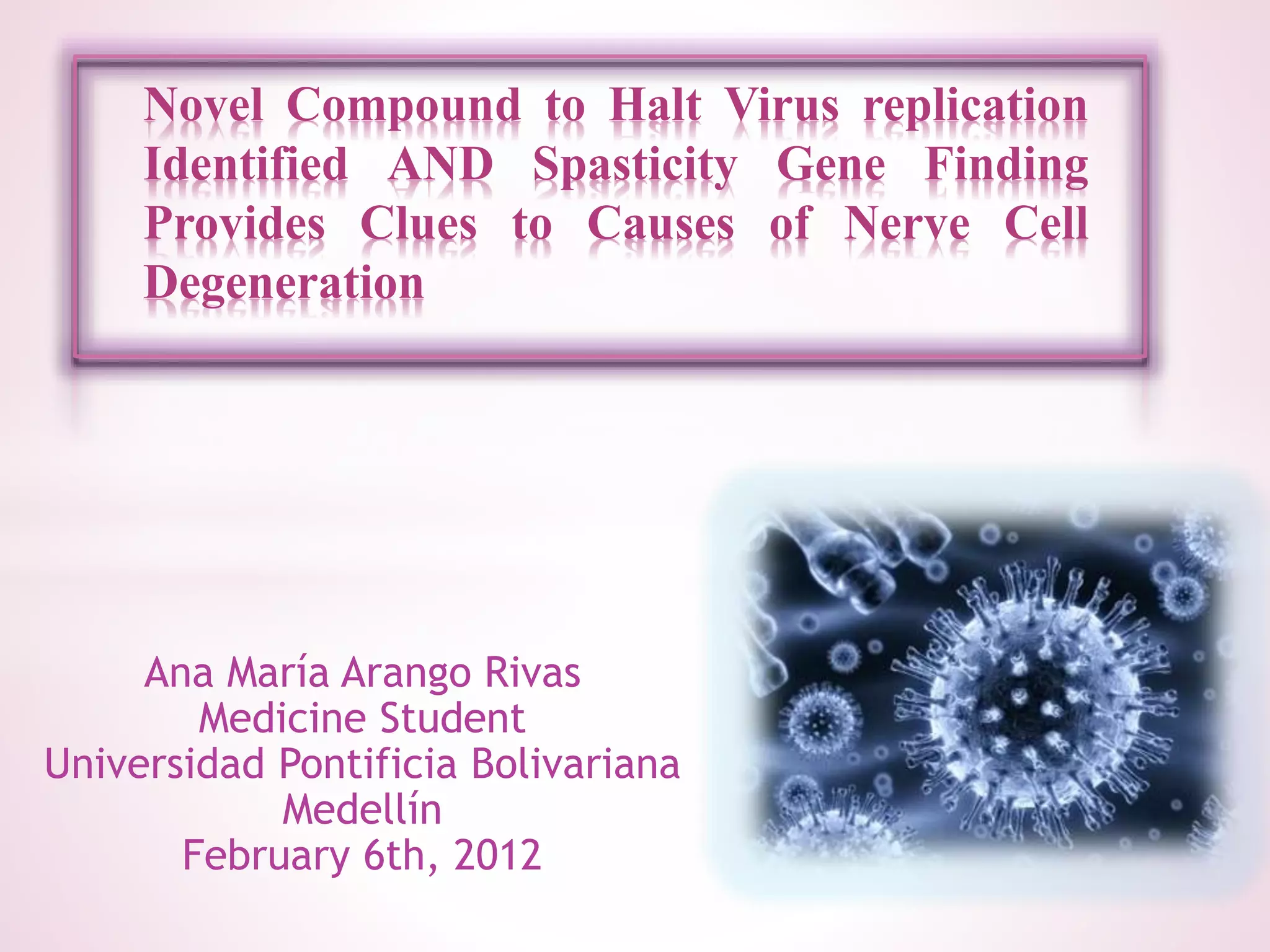 Novel Compound to Halt Virus replication Identified AND Spasticity Gene ...
