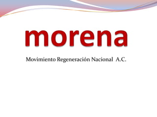 Presentación de MORENA A.C. | PPTX