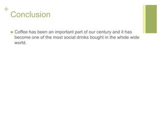 History of Coffee, Kinds, Pictures | PPTX