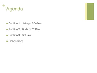 History of Coffee, Kinds, Pictures | PPTX