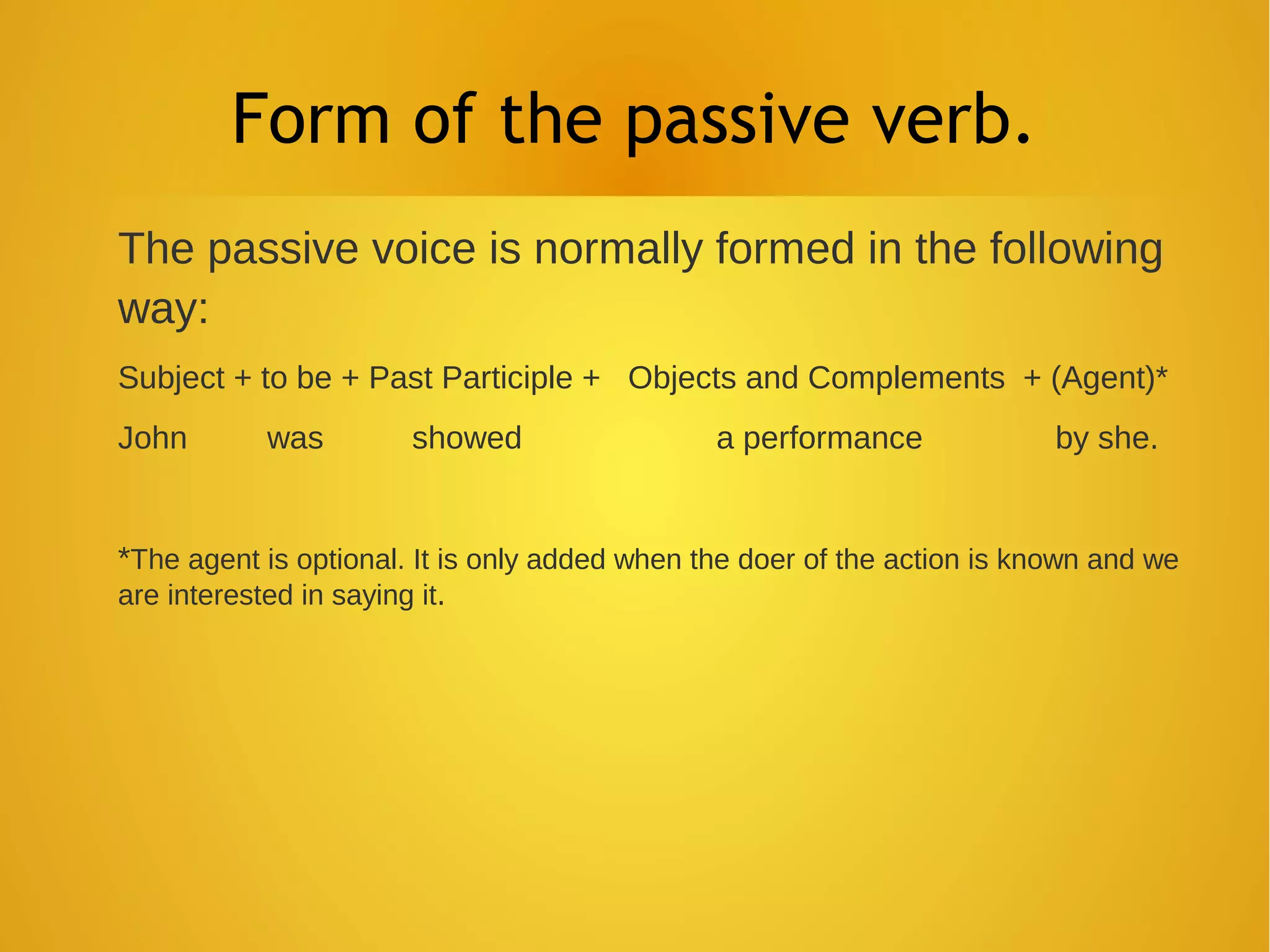 Passive voice, transformation and uses. | ODP