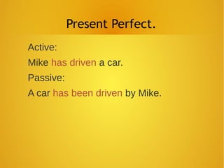 Passive voice, transformation and uses. | ODP