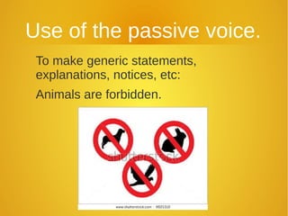 Passive voice, transformation and uses. | ODP