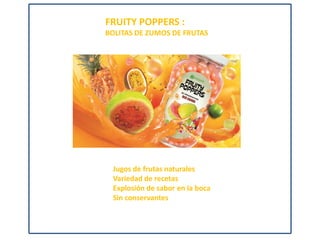 FRUITY POPPERS - Bolitas de Zumos de frutas naturales | PDF