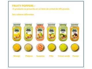 FRUITY POPPERS - Bolitas de Zumos de frutas naturales | PDF