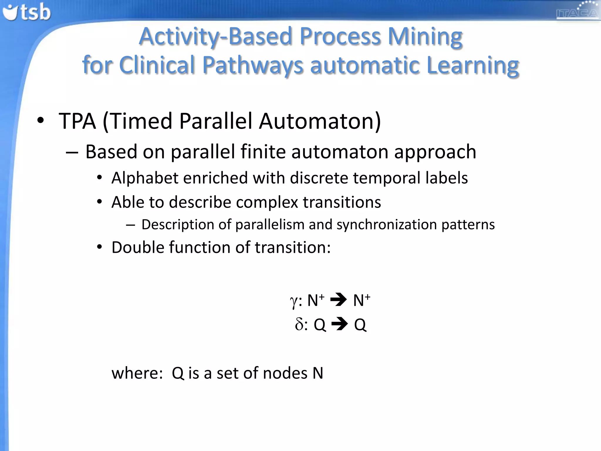 CONTINUOUS CLINICAL PATHWAYS EVALUATION BY USING AUTOMATIC LEARNING ...