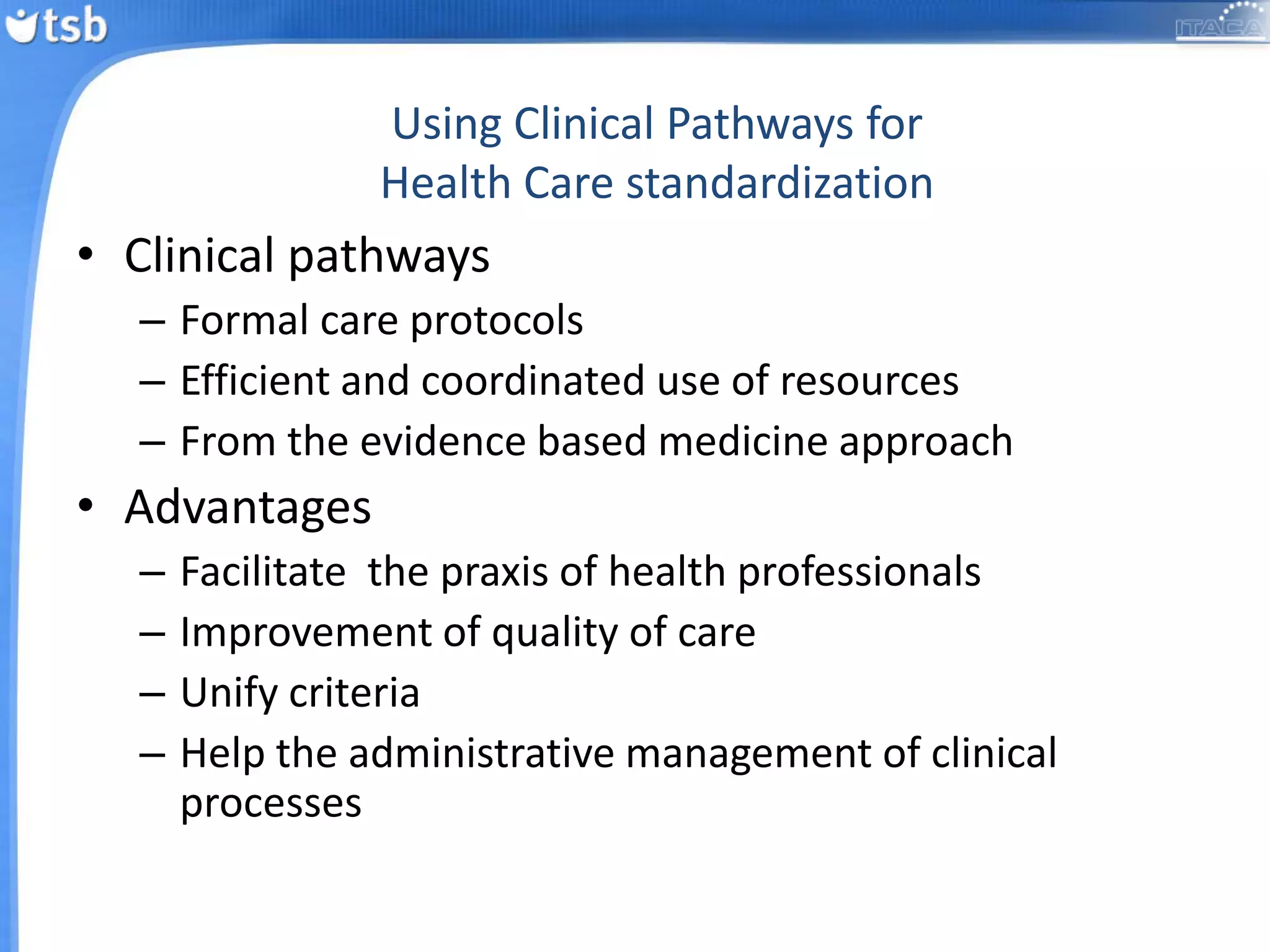 CONTINUOUS CLINICAL PATHWAYS EVALUATION BY USING AUTOMATIC LEARNING ...