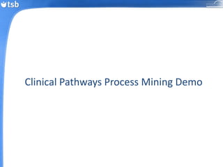 CONTINUOUS CLINICAL PATHWAYS EVALUATION BY USING AUTOMATIC LEARNING ...