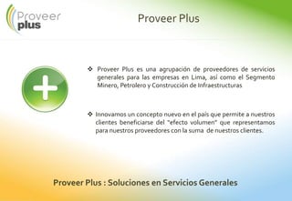 Proveer Plus : Soluciones en Equipos y Servicios Generales | PPTX
