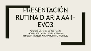 Presentacion rutina diaria AA1-EVO3.pptx