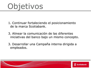 Presentacion Scotiabank CampañA | PPT | Business | Business and Finance