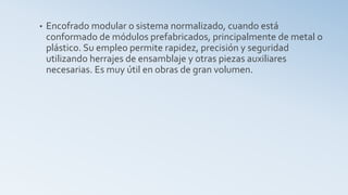 ENCOFRADOS Y FORMALETAS | PPTX