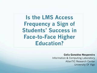 Is the LMS Access Frequency a Sign of Students' Success in Face-to-Face ...
