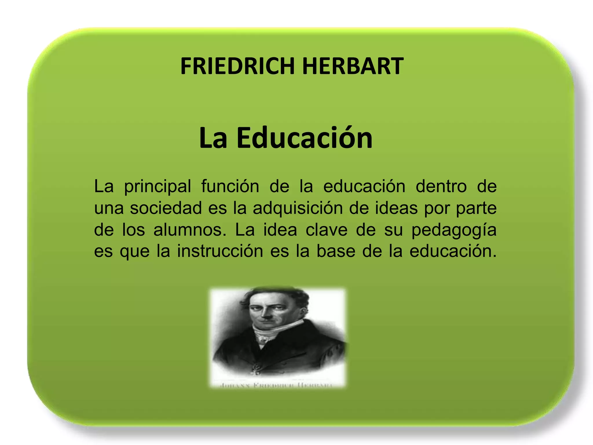 Aportes a la educación de Johan Friedrich Herbart y John Locke | PPTX