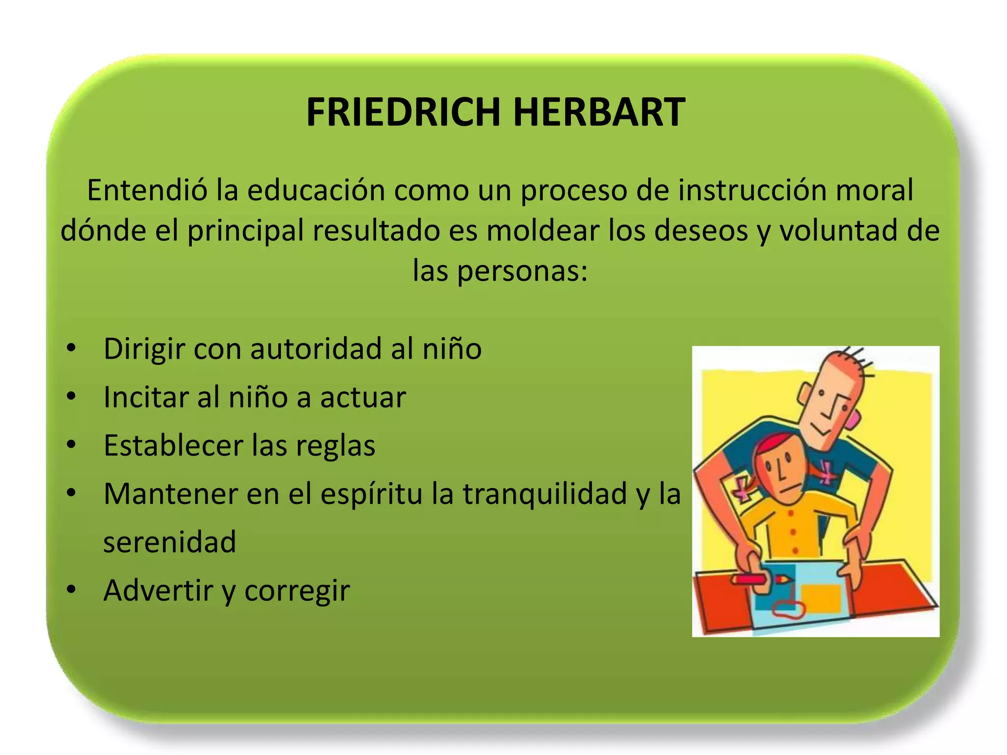 Aportes a la educación de Johan Friedrich Herbart y John Locke | PPTX